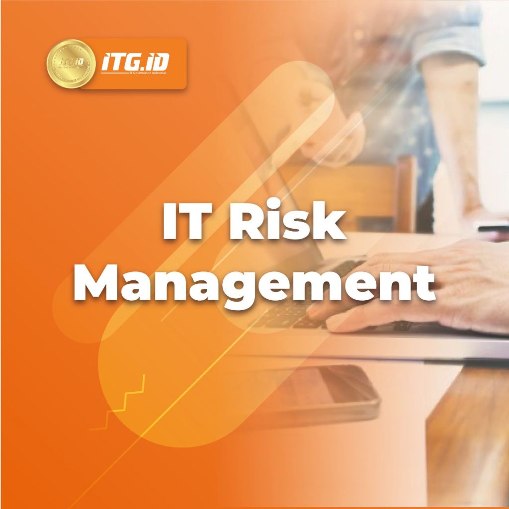 IT Risk Management ITGID IT Governance Indonesia IT Risk Management ITGID IT Governance Indonesia