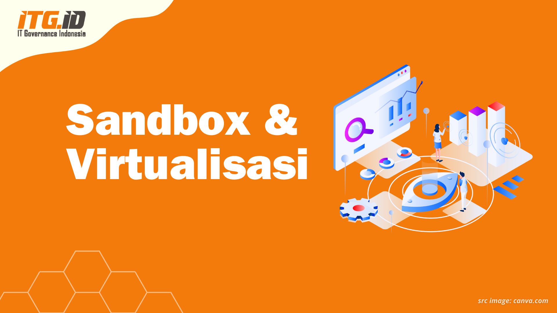 Sandbox dan Virtualisasi: Kombinasi Ampuh untuk Keamanan dan Kebebasan ...