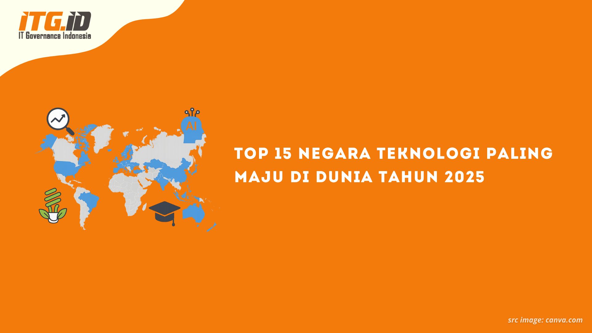 Top 15 Negara Teknologi Paling Maju di Dunia Tahun 2025 - ITGID | IT ...