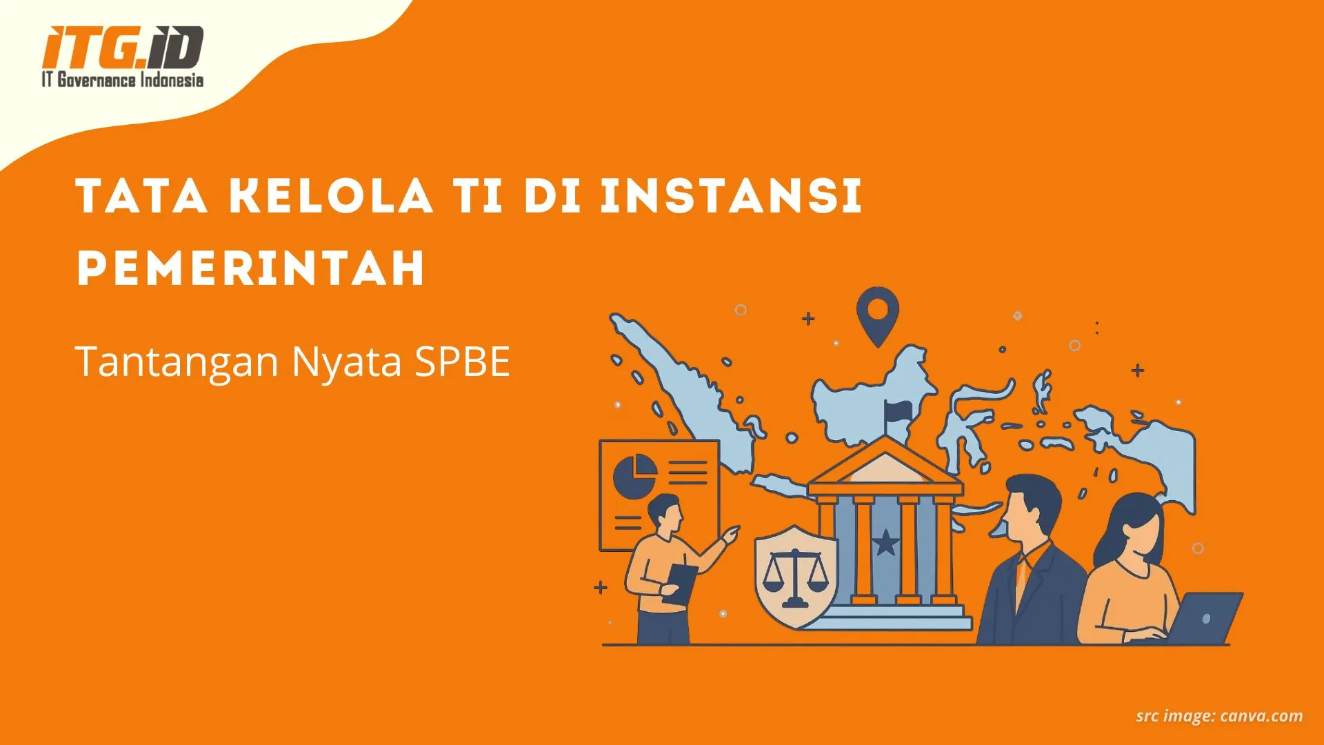 Tata Kelola TI di Instansi Pemerintah: Tantangan Nyata SPBE - ITGID ...